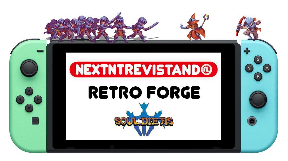 NextNtrevistando a Retro Forge Games (Souldiers)