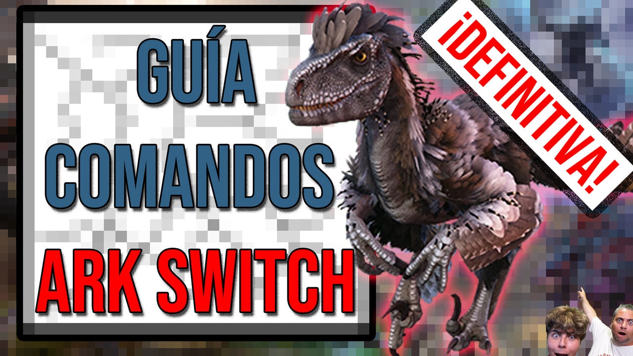 GUÍA COMANDOS ARK Switch: ¡cómo usarlos correctamente!